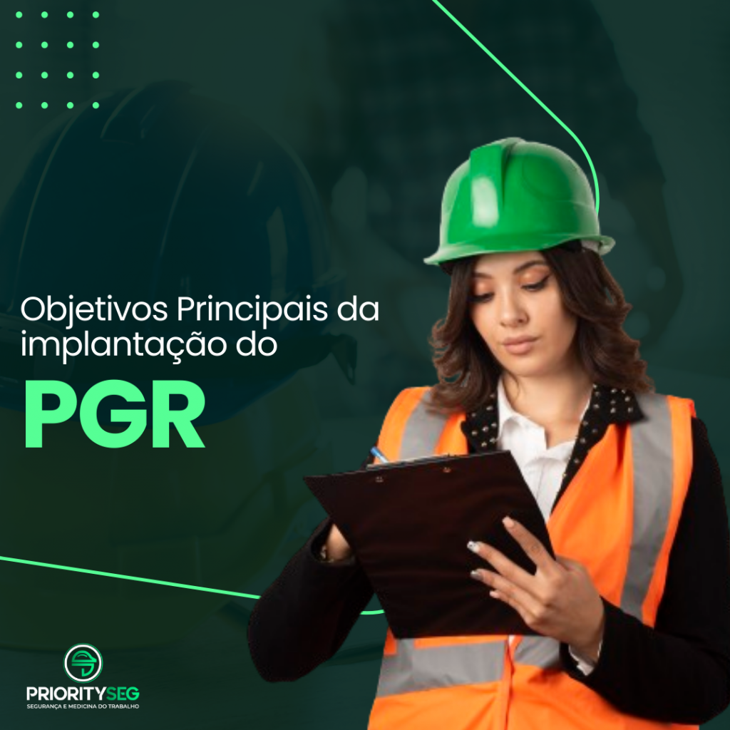 Objetivos principais da implantação do PGR - PrioritySeg